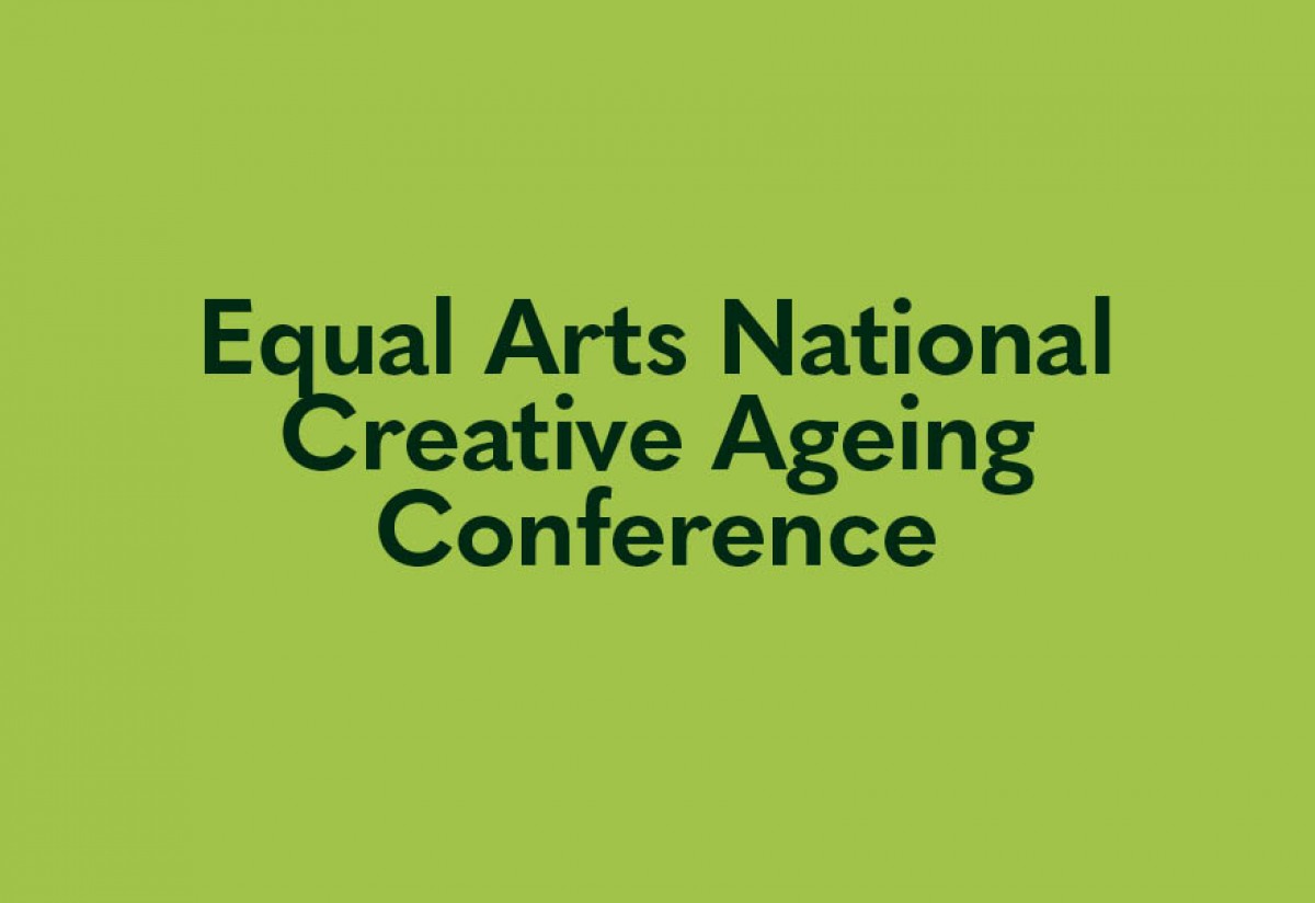 Fostering Positive Ageing: Equal Arts National Creative Ageing ...